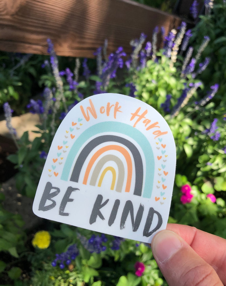 Work Hard Be Kind Rainbow Sticker – Scenic Route Design Co.