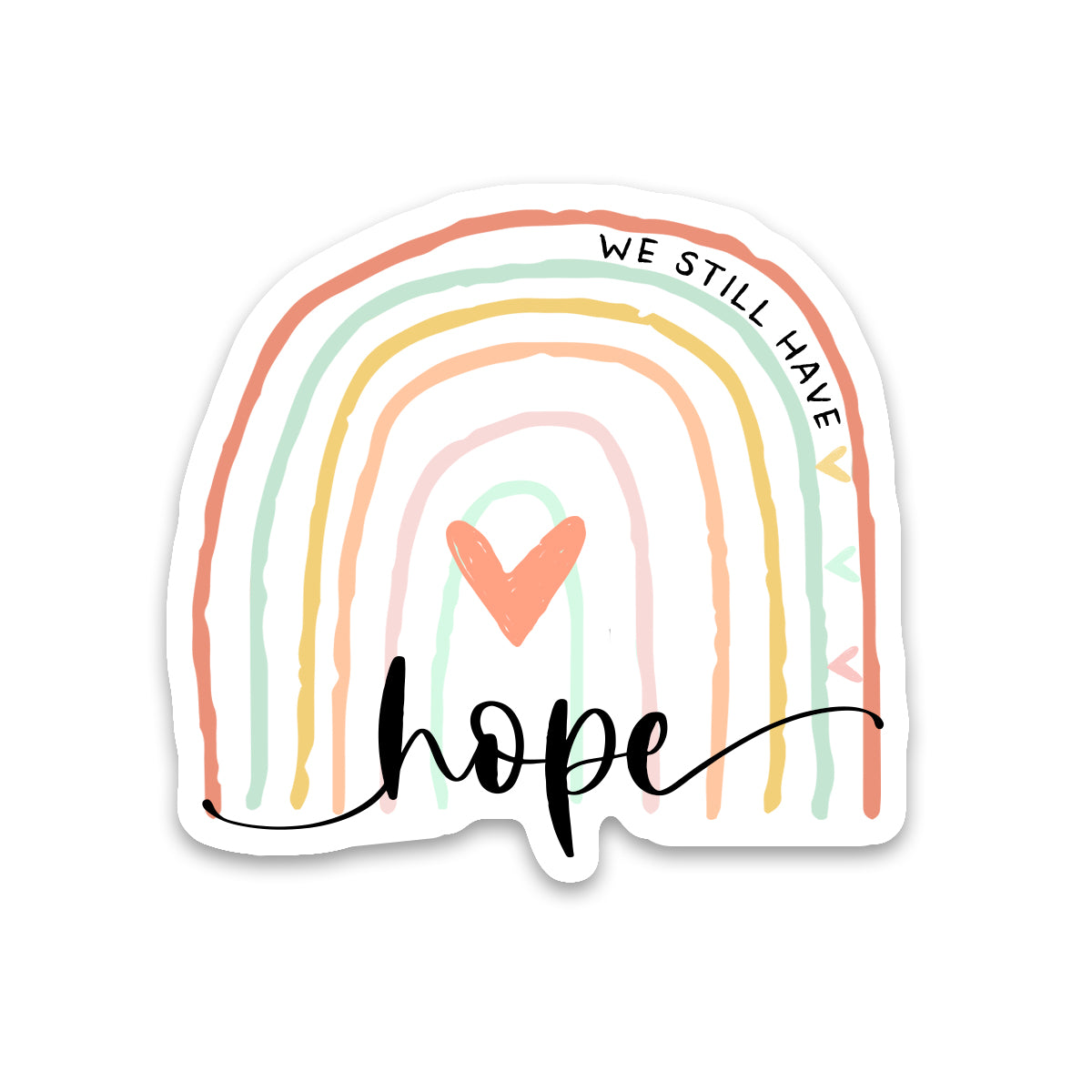 We Still Have Hope Rainbow Sticker – Scenic Route Design Co.