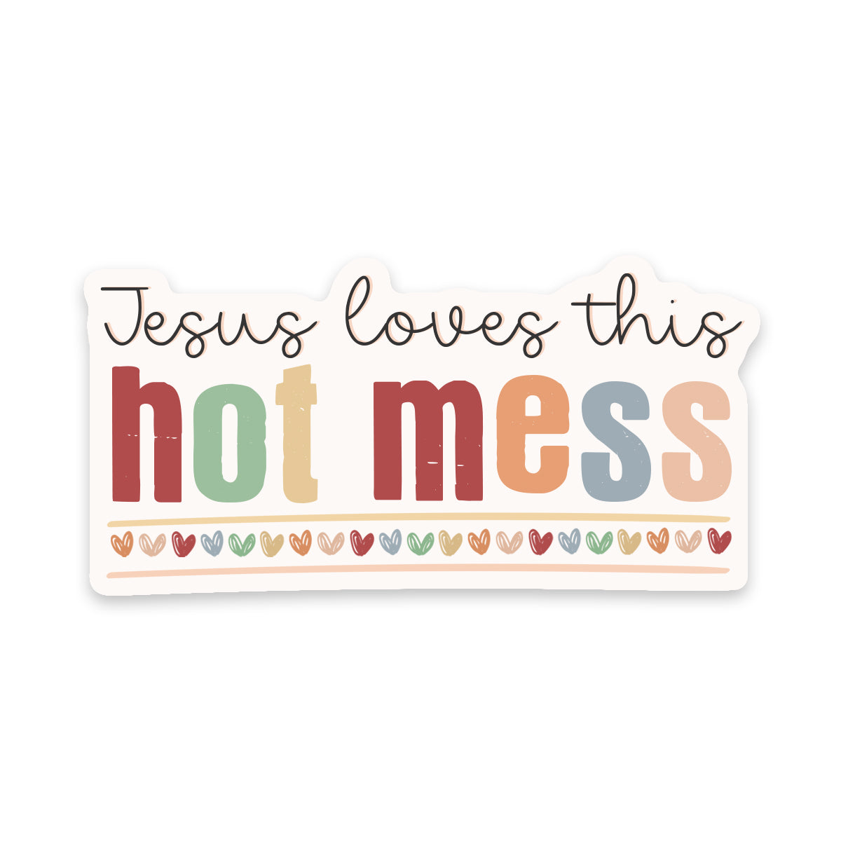 Jesus Loves This Hot Mess Sticker – Scenic Route Design Co.