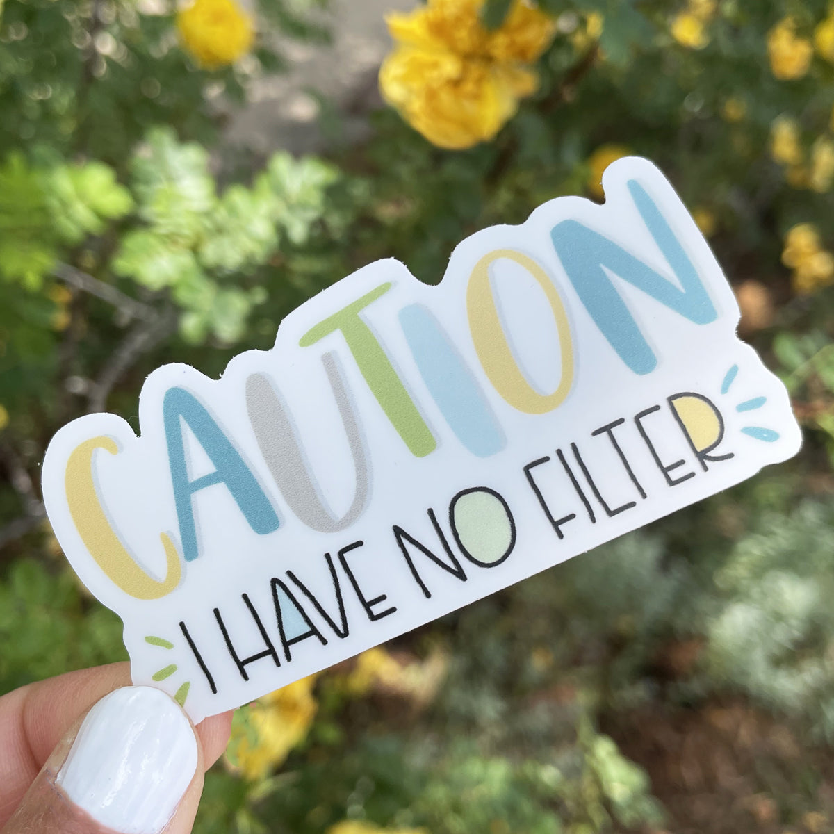Caution I Have No Filter Sticker – Scenic Route Design Co.