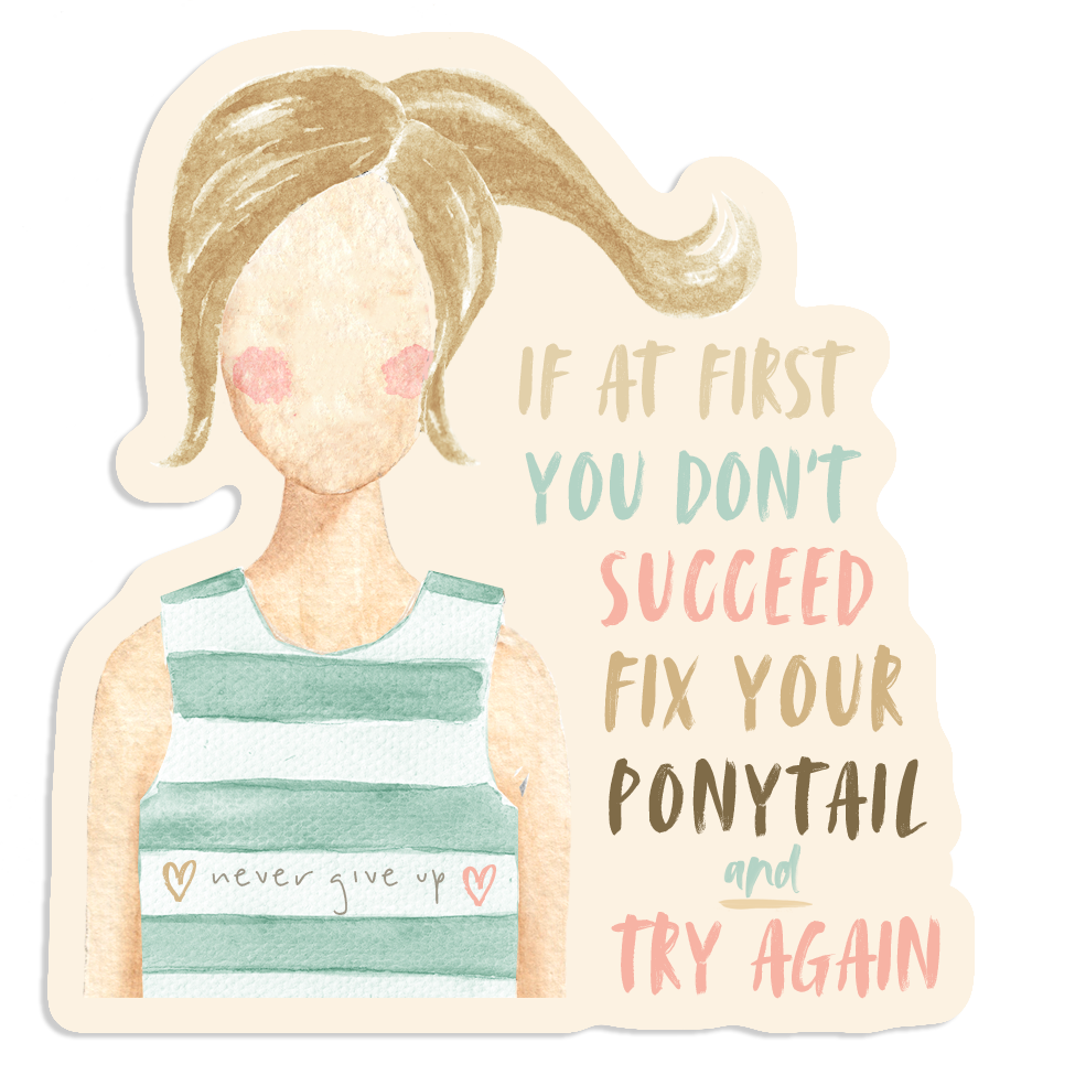 Ponytail Try Again Sticker – Scenic Route Design Co.